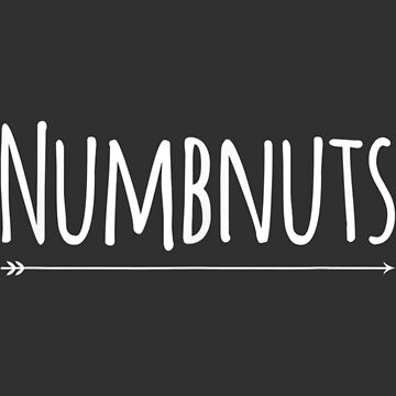 "Numbnuts Graphic Tshirt Funny Numb Nut " Essential T-Shirt for Sale by ...