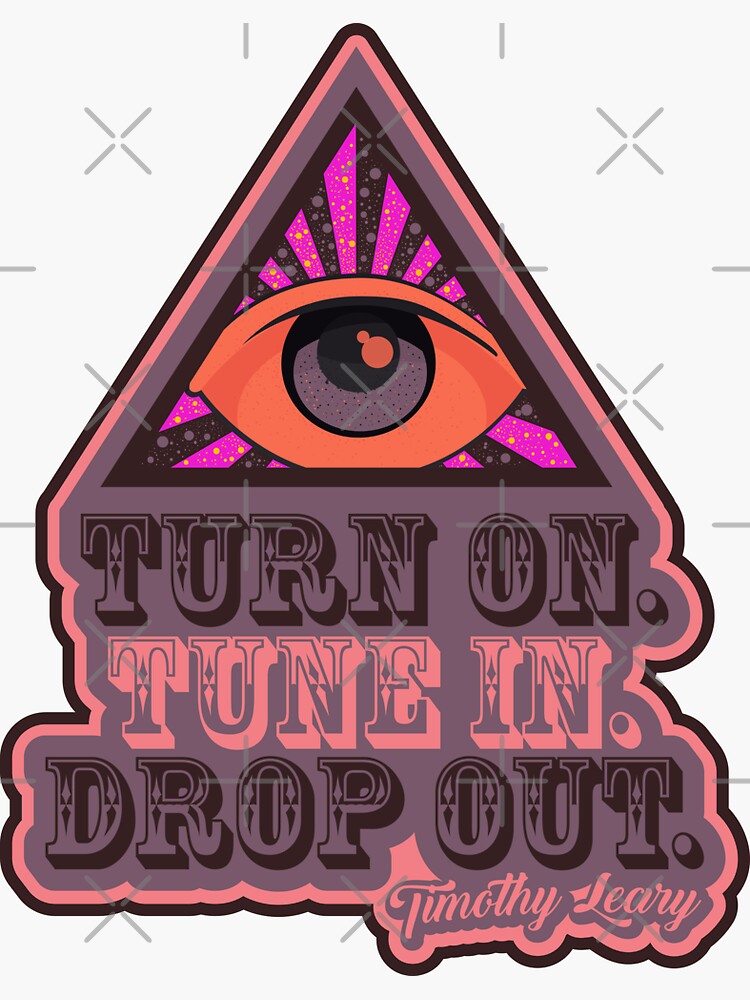 ""Turn on, tune in, drop out!" Timothy Leary - Beatnick Generation ...