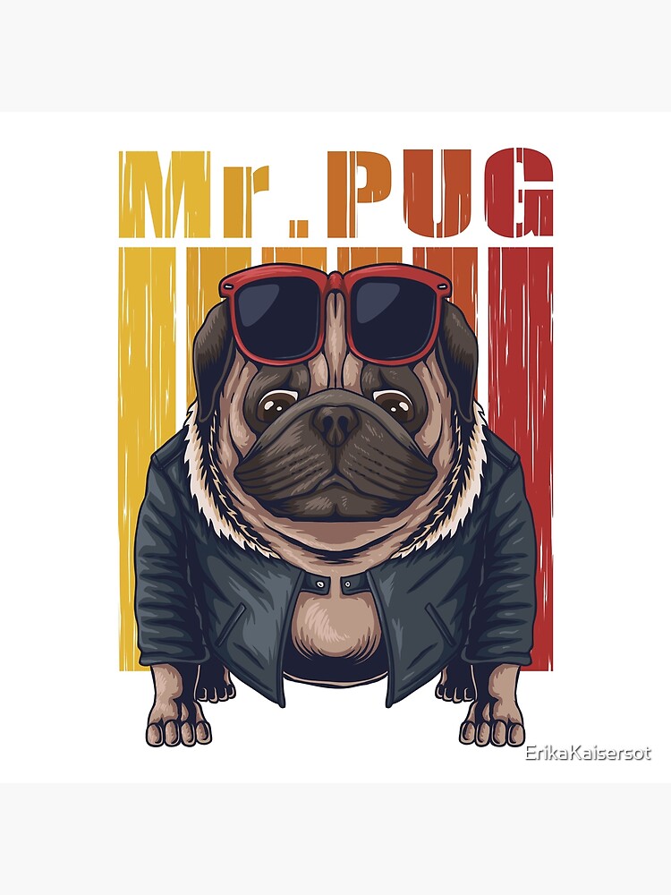 "Pug Funny Mr. Pug" Poster for Sale by ErikaKaisersot | Redbubble