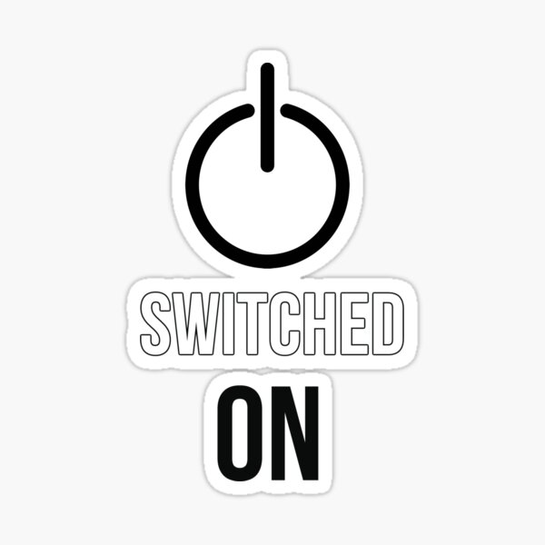 "switched on. power symbol design" Sticker by slangdictionary | Redbubble