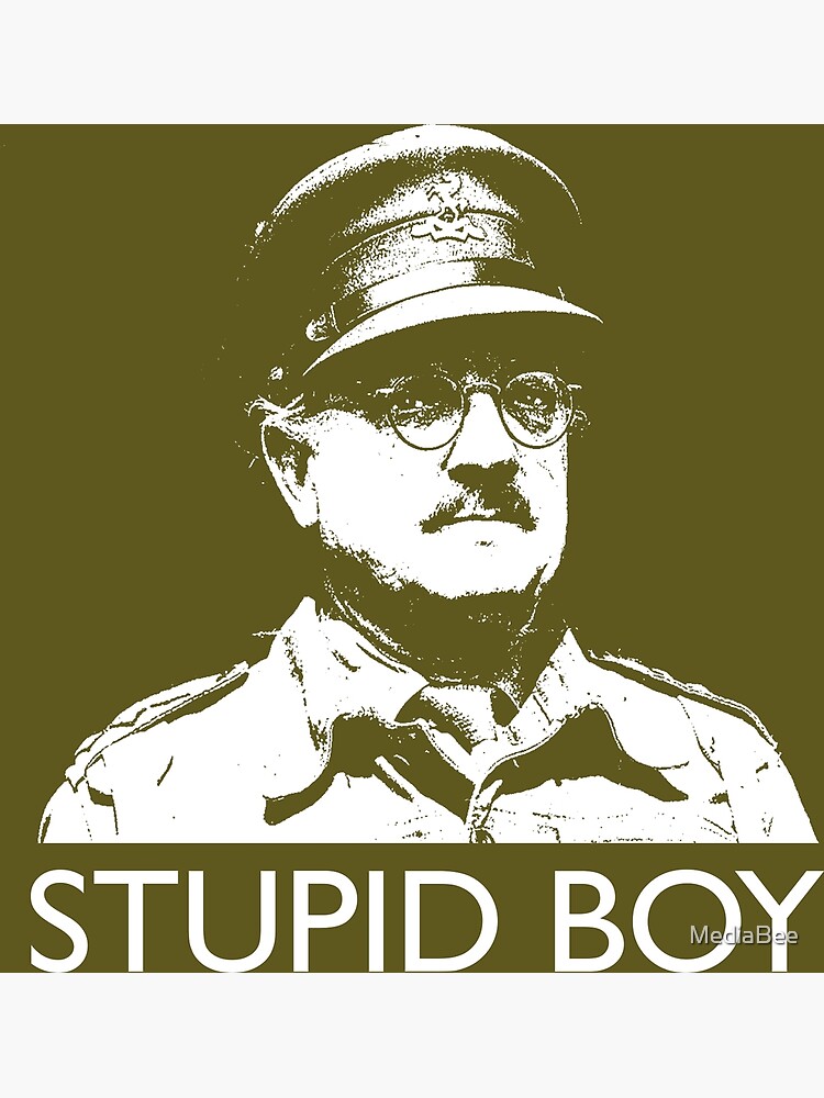 "Stupid Boy Captain Mainwaring" Photographic Print by MediaBee | Redbubble