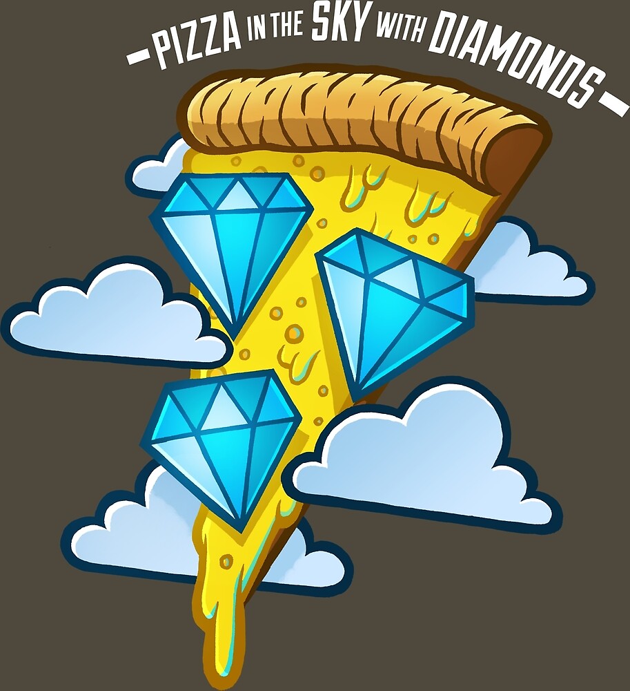 "Pizza in the Sky with Diamonds " by RemcoBakker | Redbubble