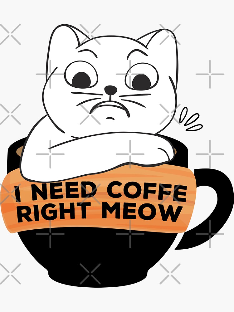 "I Need Coffee, Right Meow!!- Cute and Funy Cat Pun" Sticker for Sale ...