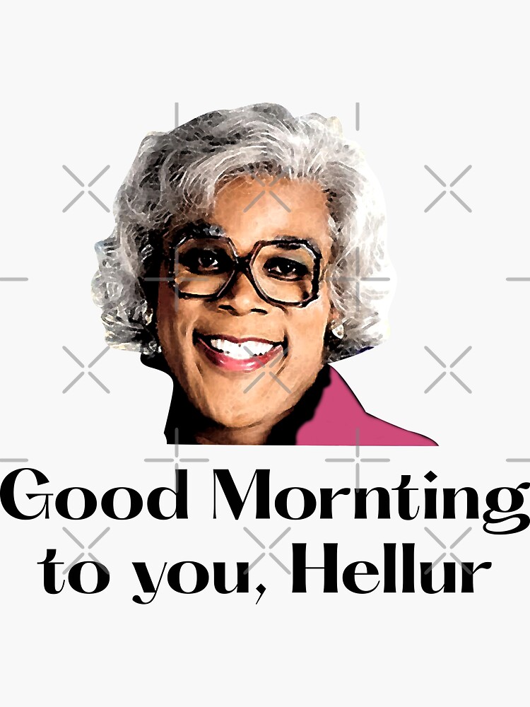 "Madea Good Mornting, Custom tshirt, Handmade" Sticker for Sale by ...