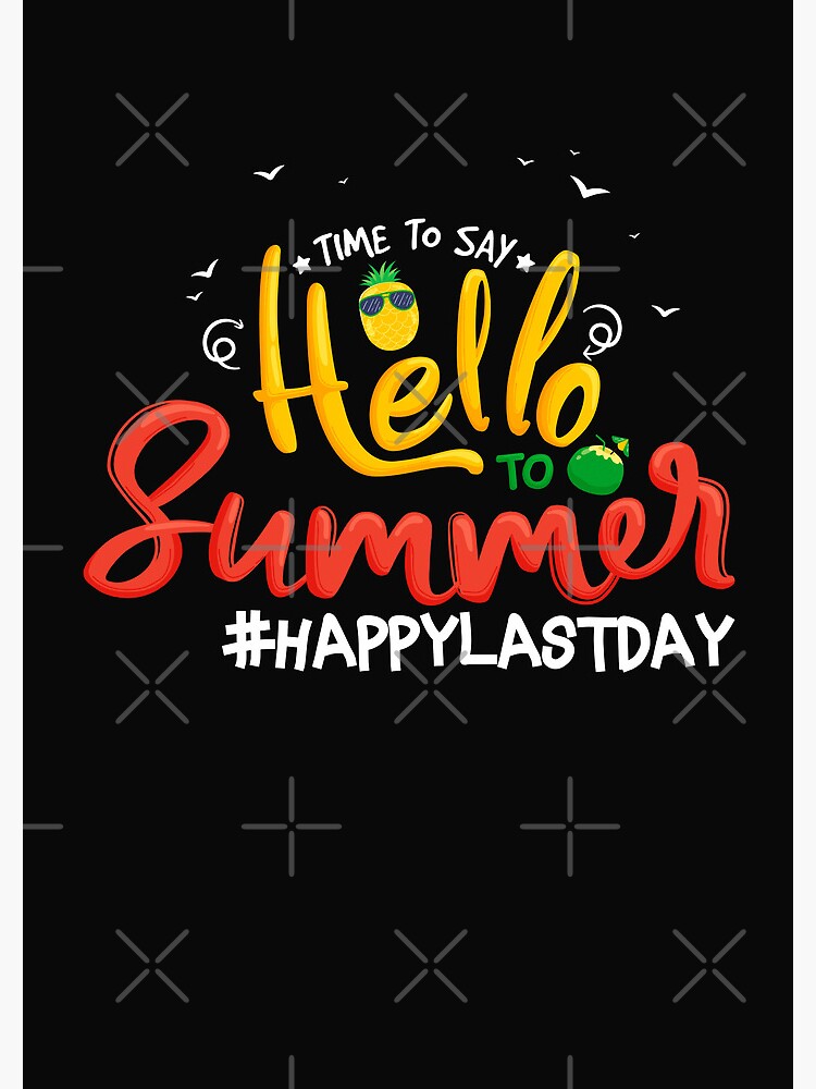 "Last Day of School, Hello Summer Happy Last Day of School Shirts, End ...