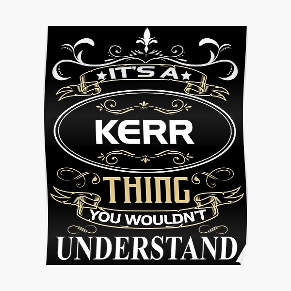 "Kerr Name Shirt It's A Kerr Thing You Wouldn't Understand" Poster for ...