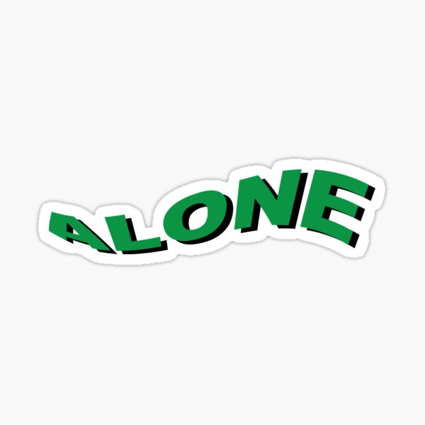 "ALONE" Sticker for Sale by jippy420 | Redbubble