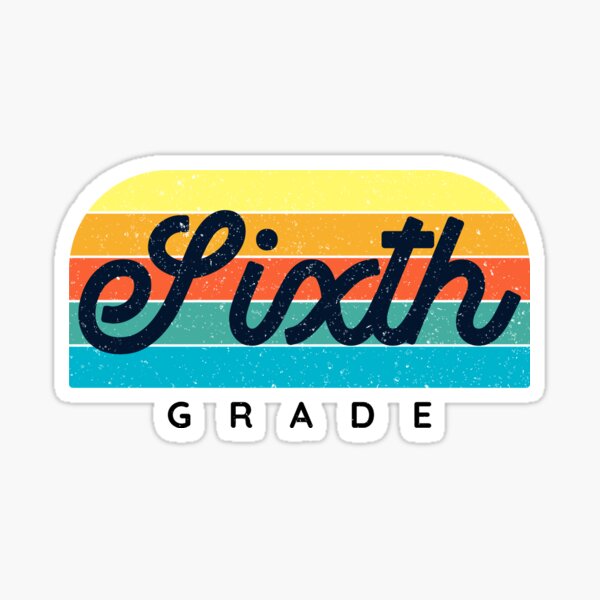 "Sixth Grade 6th Grader Middle Teacher Back to School" Sticker by ...