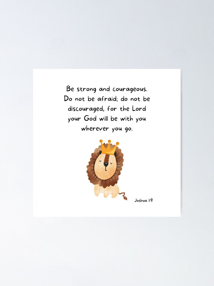 "Be Strong and Courageous | Joshua 1:9" Poster for Sale by ...