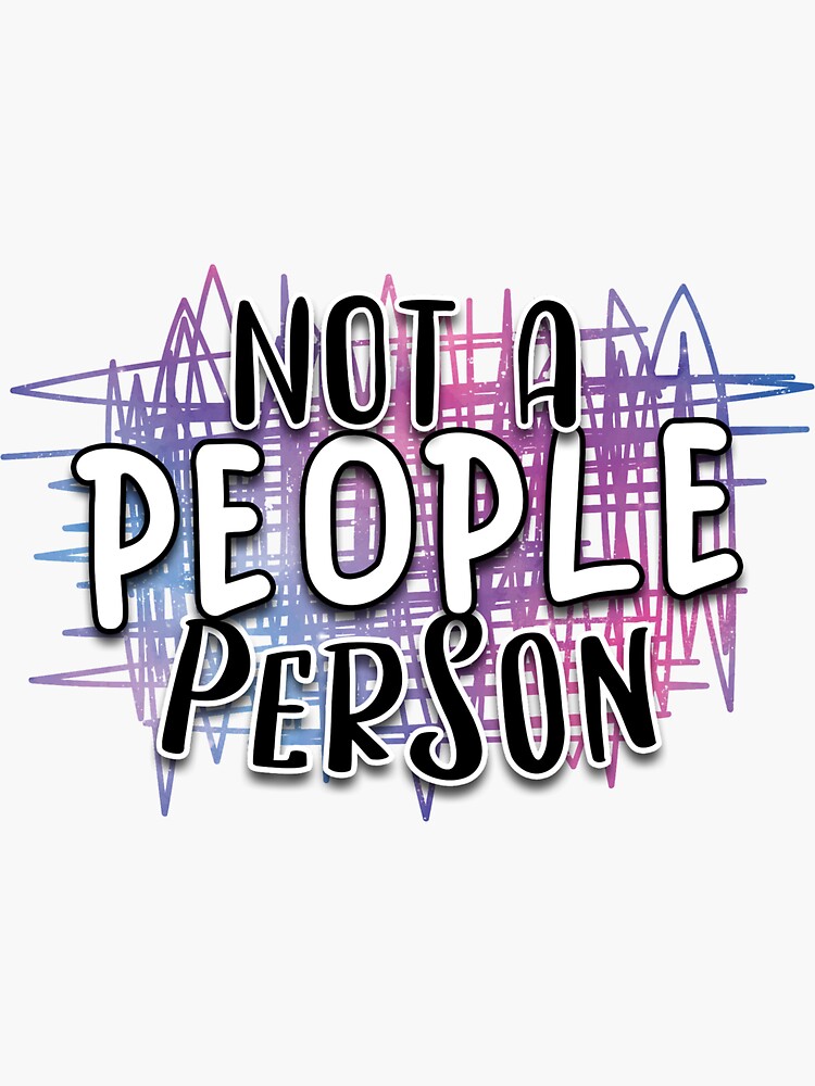 "Not a people person" Sticker for Sale by Kaylerdawn | Redbubble