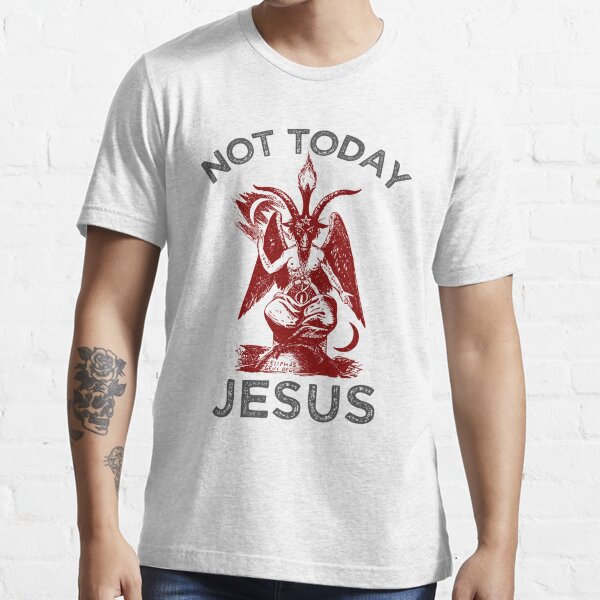 Not Today Jesus Satan Sigil Of Baphomet Funny Death Metal Parody