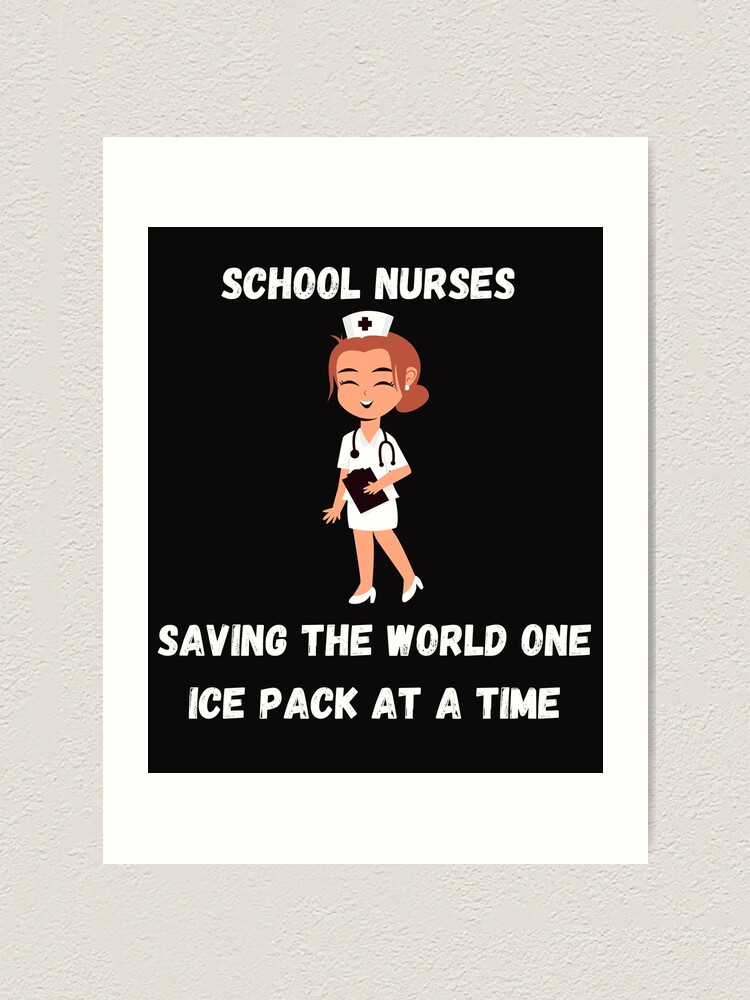 "cute School Nurses Saving The World One Ice Pack At A Time" Art Print ...