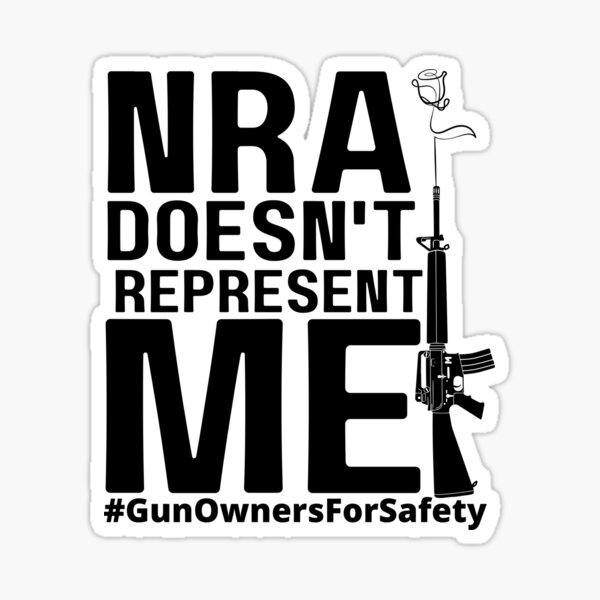 "NRA doesn't represent me #gunownersforsafety" Sticker by rbmarket ...