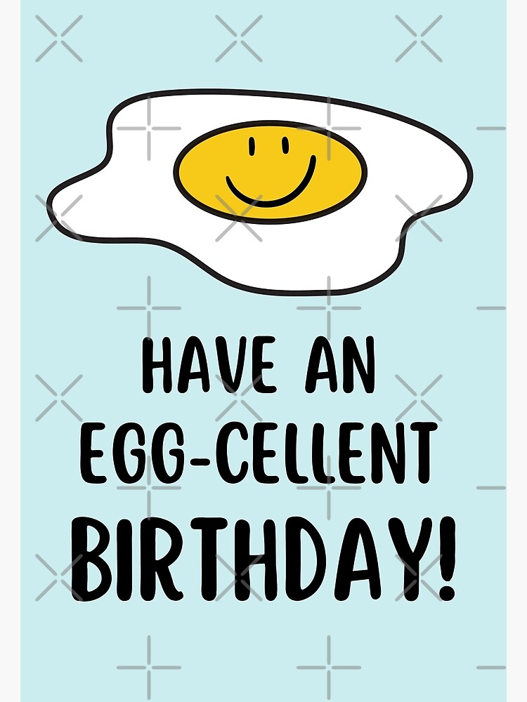 "Have an Egg-Cellent Birthday" Poster for Sale by BronikowskiART ...