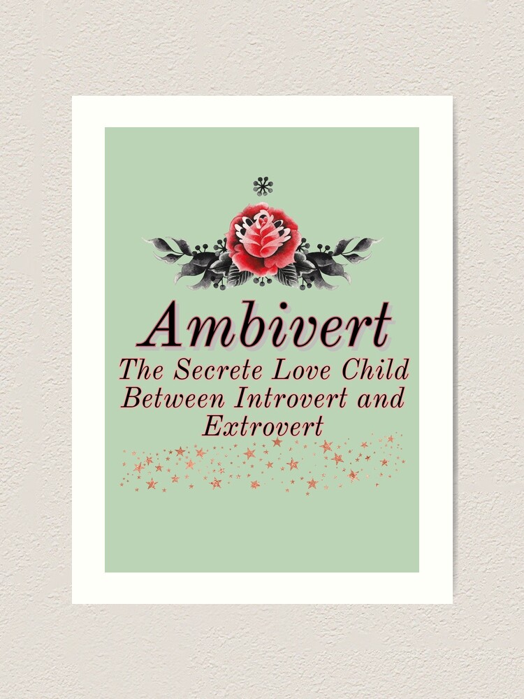 ""Ambivert the Secrete love child of Introvert and Extrovert" Design ...
