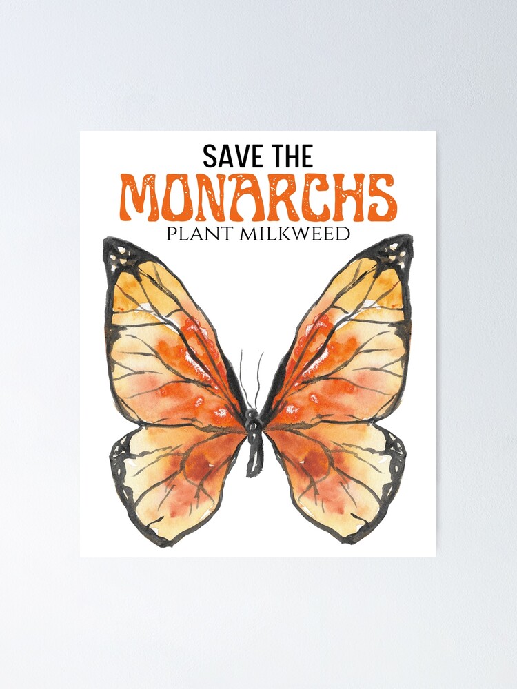 "Save The Monarchs Plant Some Milkweed Butterfly " Poster for Sale by ...