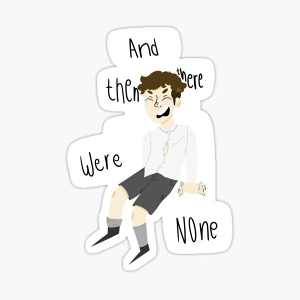 "and then there were none " Sticker for Sale by TollastGraphics | Redbubble