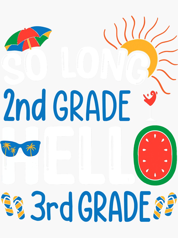 "So Long 2nd Grade Hello 3rd Grade Student Teacher Summer " Sticker for ...