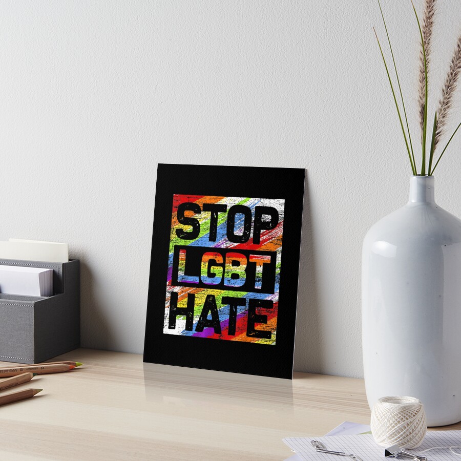 "Stop Lgbt Hate Gay Pride Month Transgender Lgbtq Lgbt" Art Board Print ...