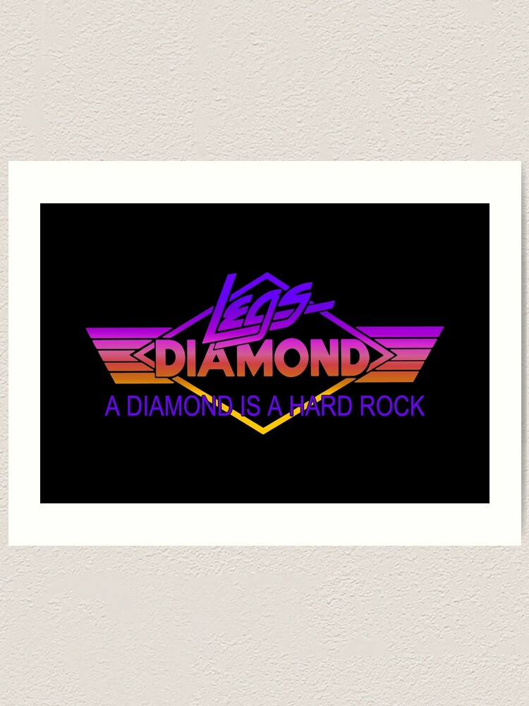 "Legs Diamond: A Diamond Is A Hard Rock" Art Print for Sale by Eds-Rock ...