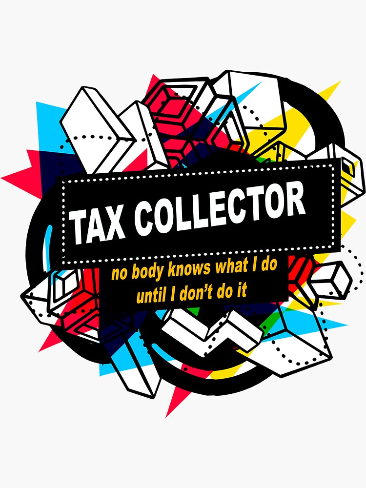 "Tax Collector" Sticker by Athollshi | Redbubble