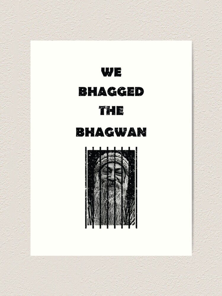 "We Bhagged The Bhagwan meme in the internet " Art Print for Sale by ...