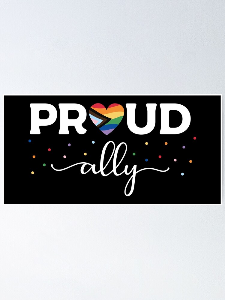 "Pride Allyship Proud Ally LGBTQIA+ Flag Heart" Poster for Sale by a ...