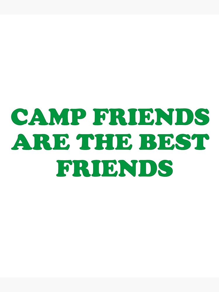 "CAMP FRIENDS ARE THE BEST FRIENDS" Poster for Sale by esbaysbai ...