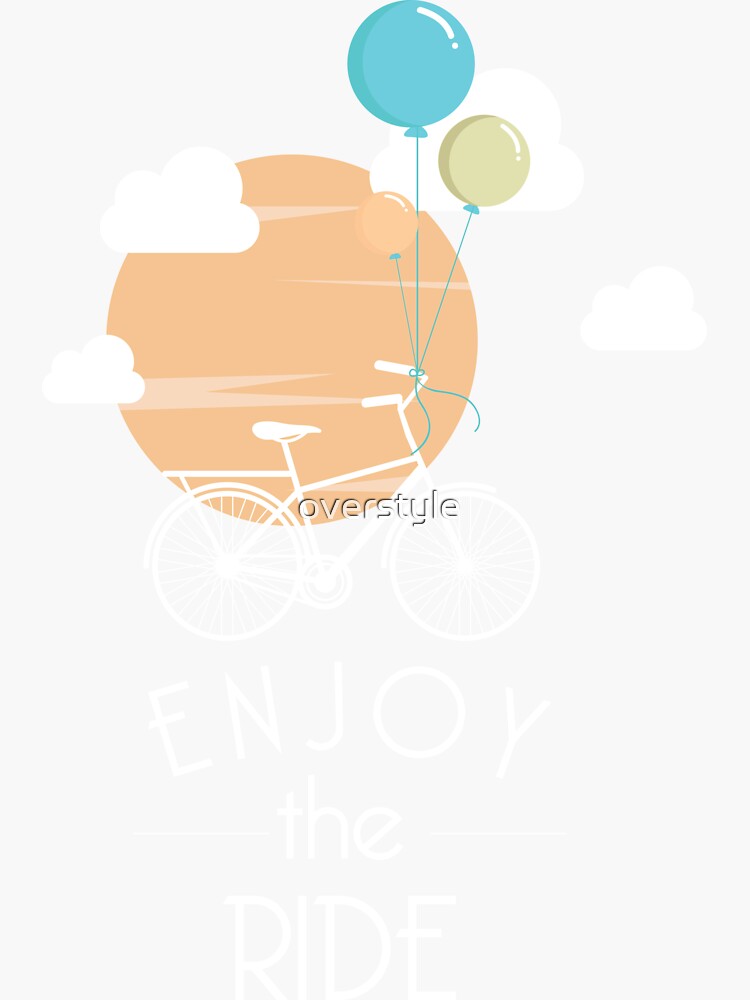 "Enjoy The Ride" Sticker for Sale by overstyle | Redbubble