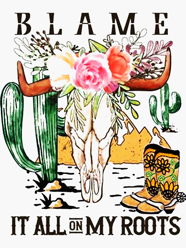 "Blame it all on My Roots" Sticker for Sale by edwardsjunior | Redbubble
