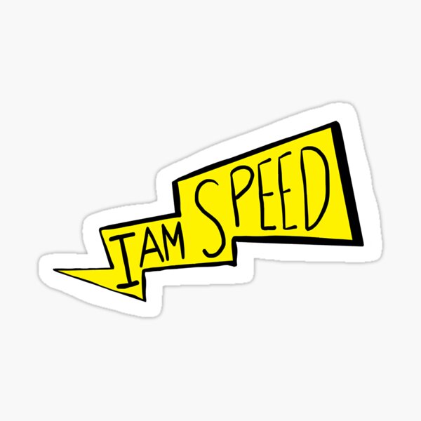 "I am speed" Sticker for Sale by EdwinGSiders | Redbubble