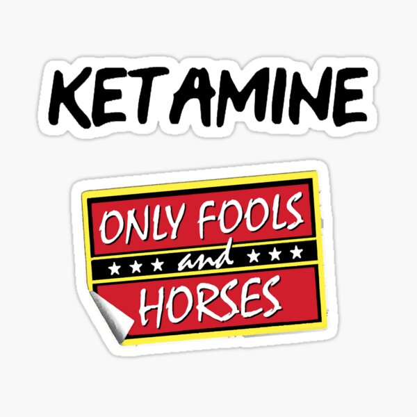 "Ketamine - Only Fools and Horses" Sticker by LauraRSheperd | Redbubble