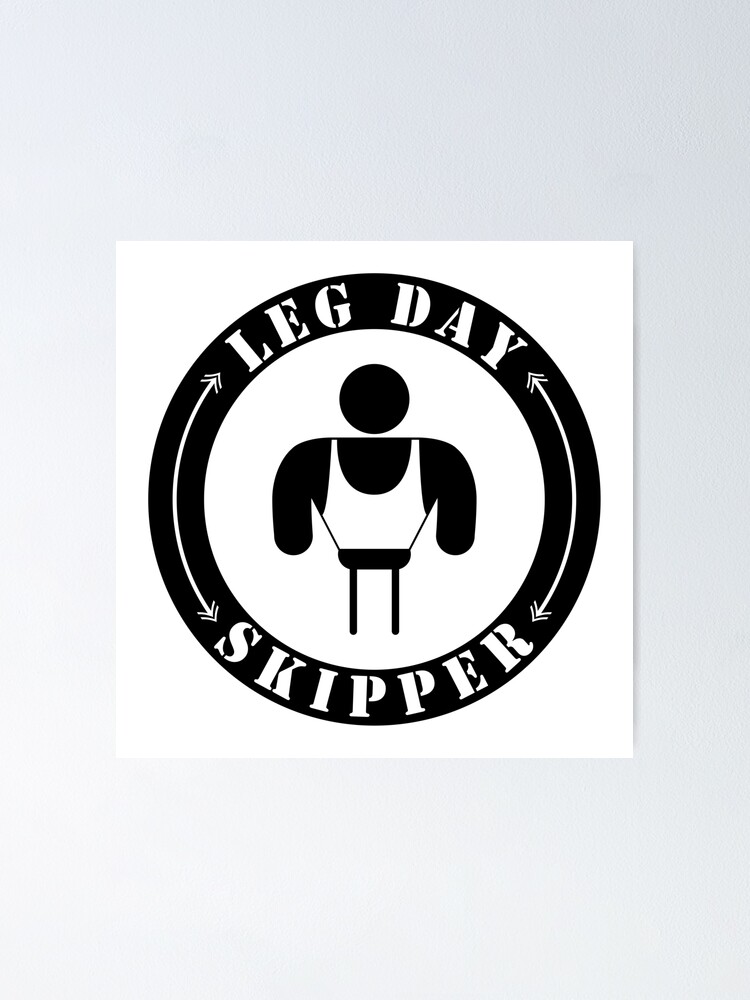 "Leg Day Skipper" Poster for Sale by conceptkid | Redbubble