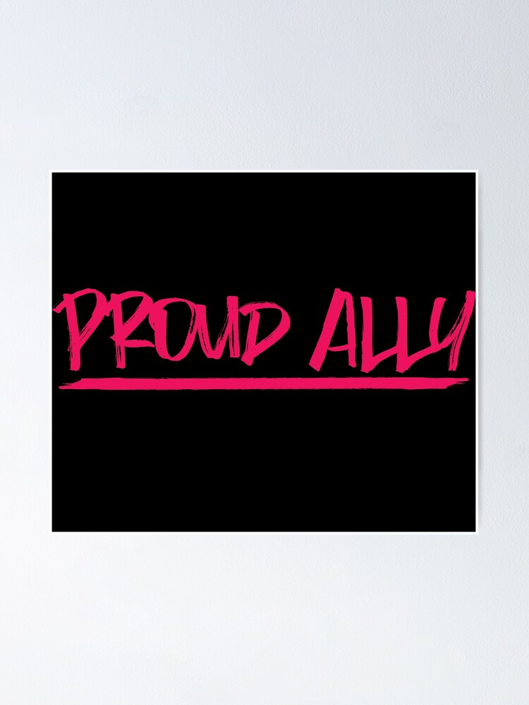 "Pride Ally | Proud Ally Pink" Poster for Sale by arbitraryminds ...