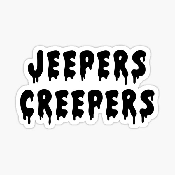 "Jeepers Creepers Text" Sticker for Sale by crowncat | Redbubble