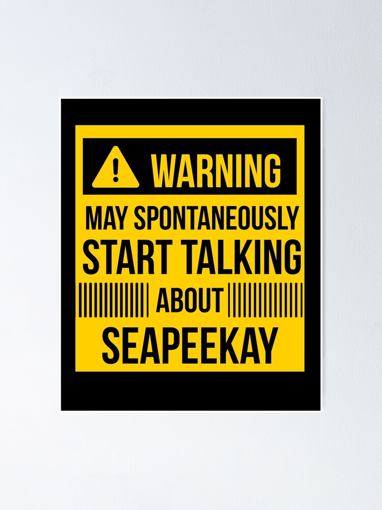 "warning may spontaneously talk about seapeekay" Poster for Sale by ...