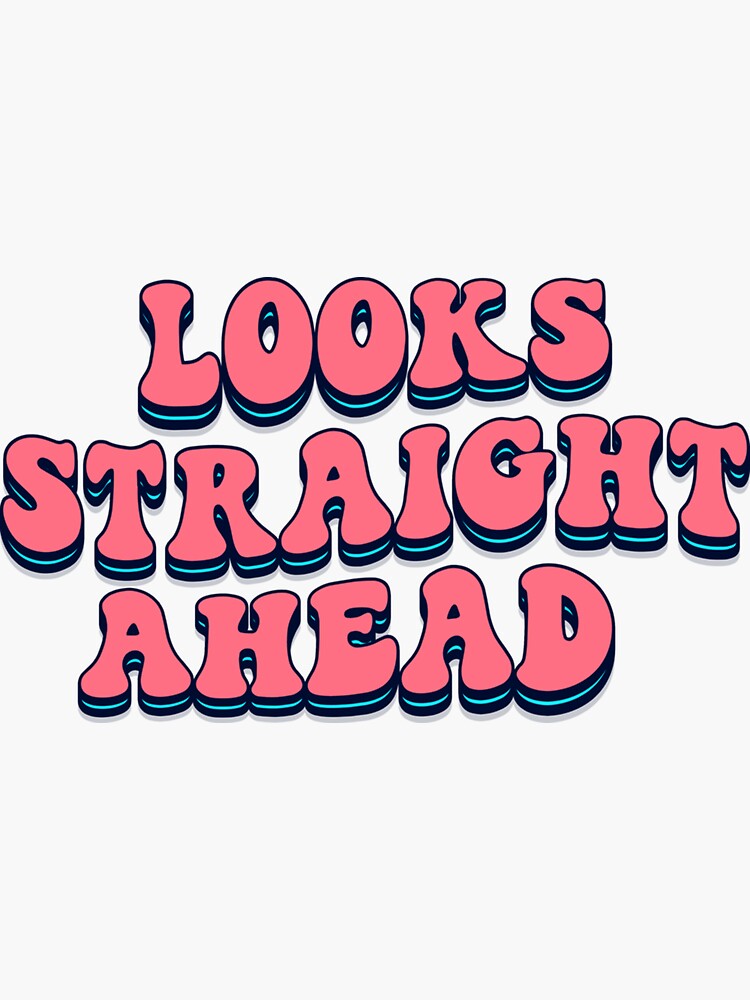 "looks straight ahead Sticker.png" Sticker for Sale by TylerMilaoer ...