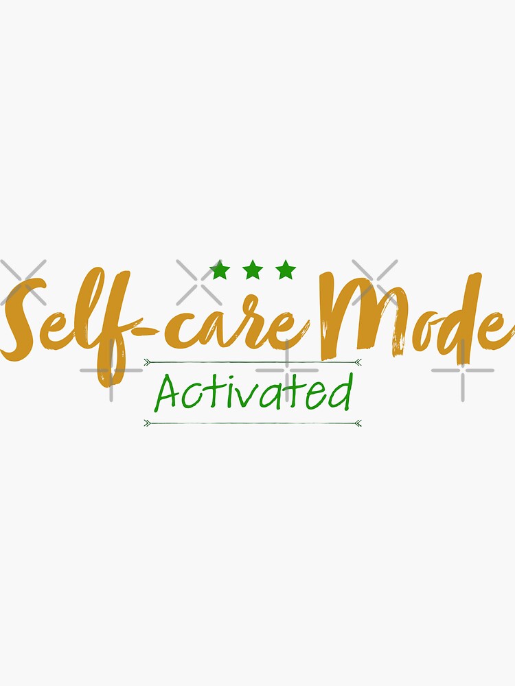 "Self-care Mode Activated" Sticker for Sale by ZindyCreations | Redbubble