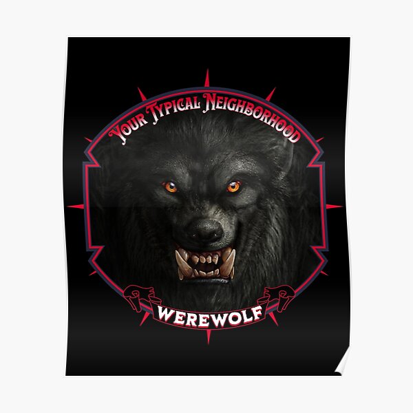 "Your Typical Neighborhood Werewolf Design" Poster for Sale by ...