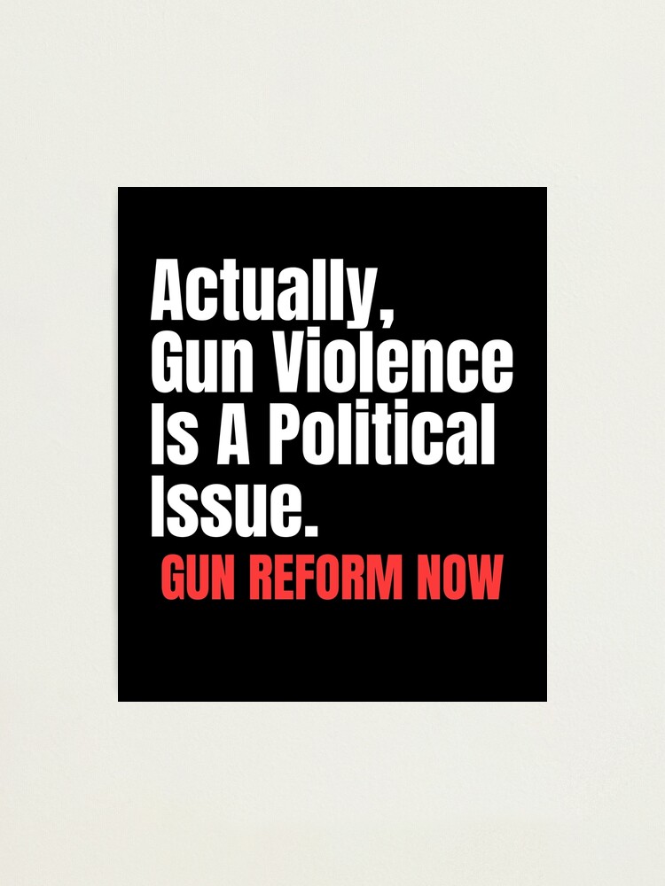 Lámina fotográfica «Camisa Gun Reform Now - Detener la violencia armada, es un problema político ...