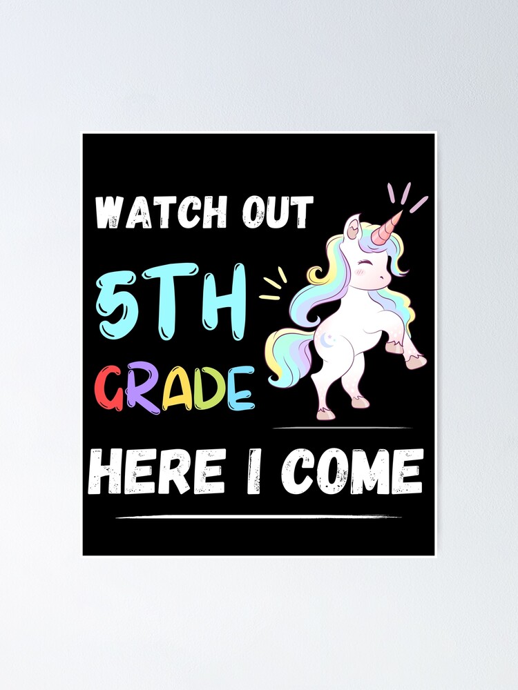 "Hello Watch Out 5th Grade Here I Come and I Comeback" Poster for Sale ...