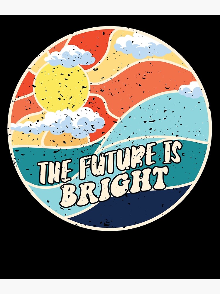 "The Future Is Bright Positive Message Motivational Teacher" Poster by ...