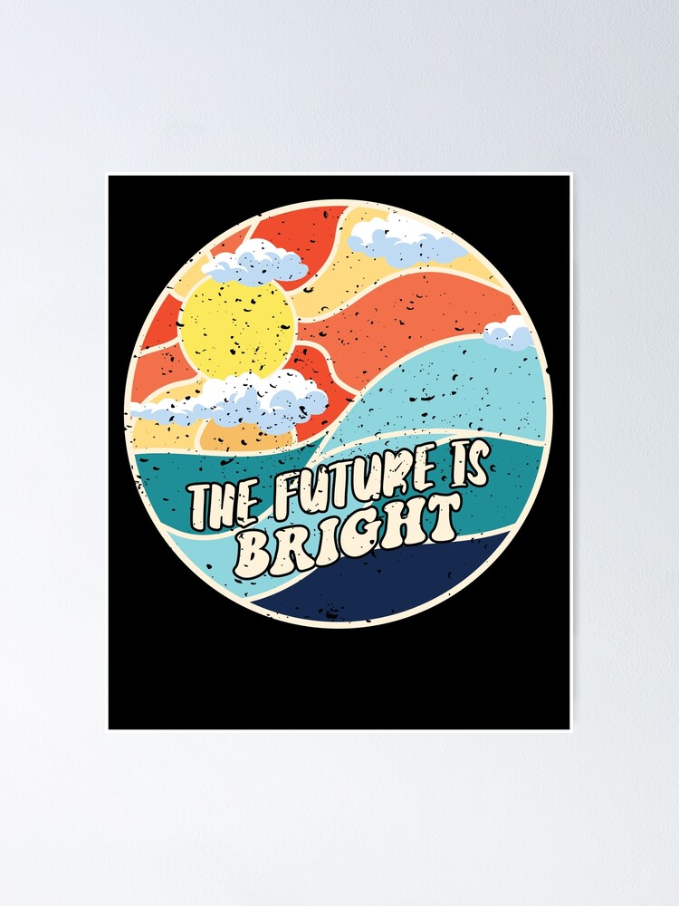 "The Future Is Bright Positive Message Motivational Teacher" Poster by ...