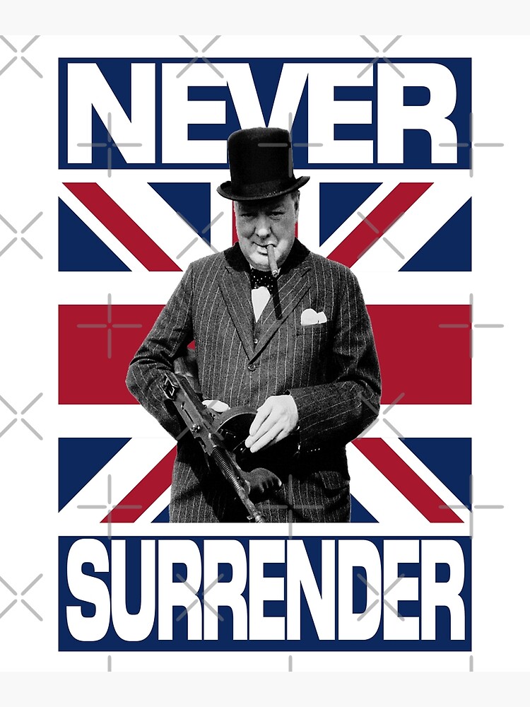 "Winston Churchill Never Surrender" Poster for Sale by PokerFace420 ...