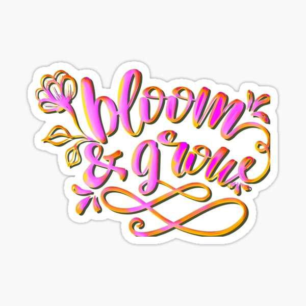 "Blooms & Grow COLOR" Sticker for Sale by chrissboutique | Redbubble