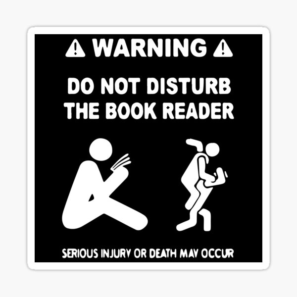 "Do Not Disturb The Book Reader" Sticker for Sale by marquesitac ...