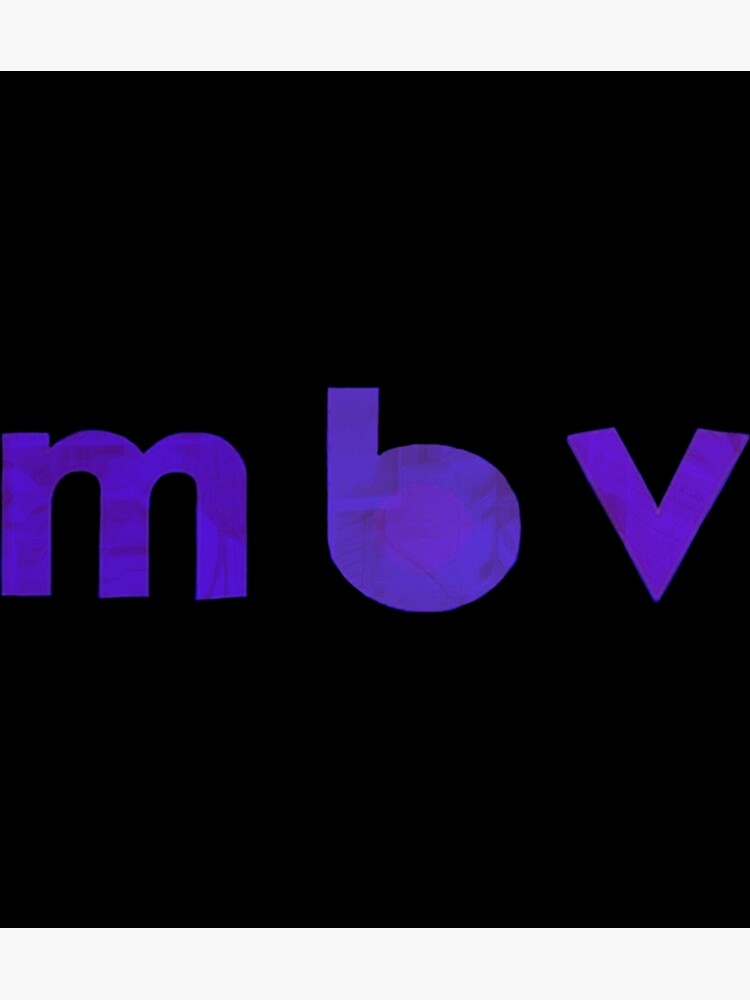 "Mbv" Poster for Sale by caelderek8 | Redbubble