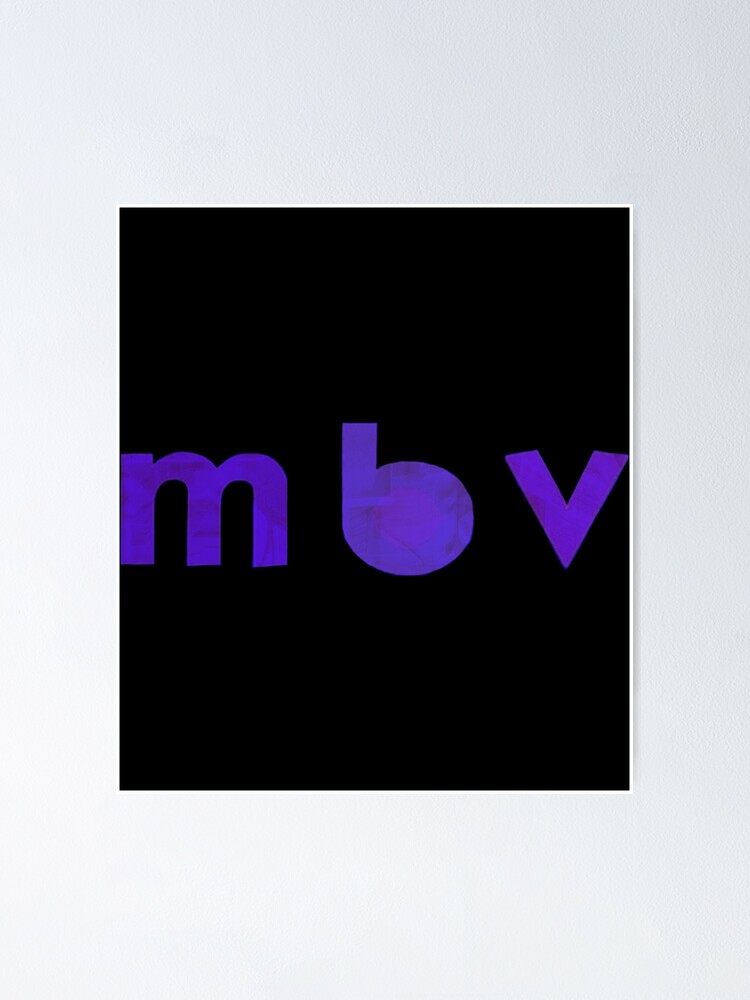 "Mbv" Poster for Sale by caelderek8 | Redbubble