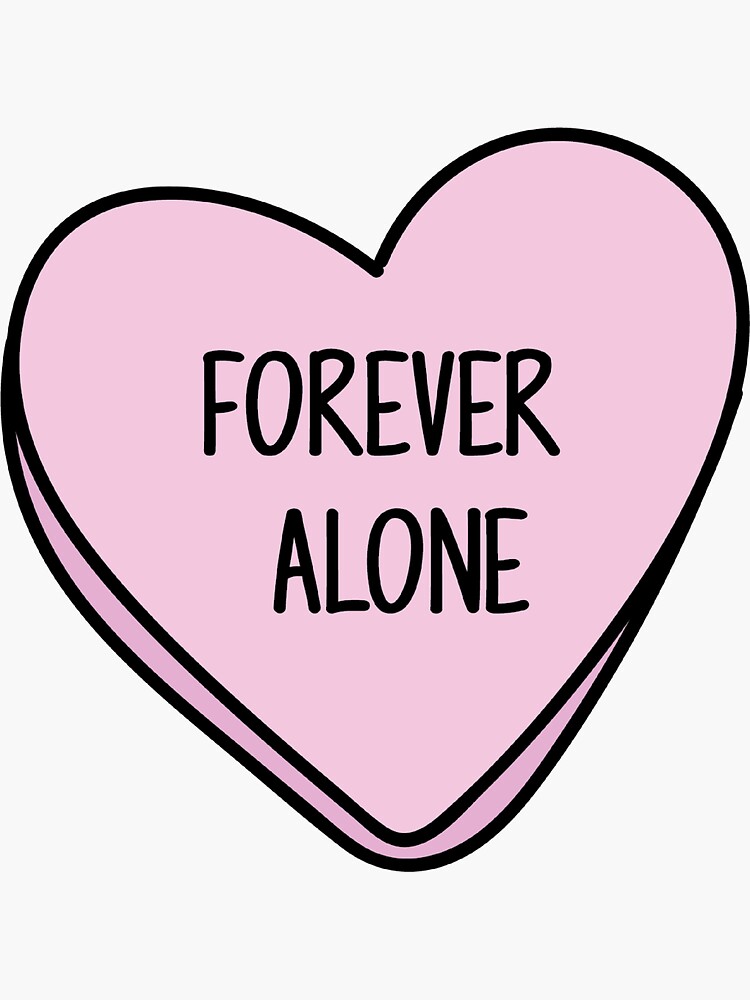 "Forever Alone" Sticker by ostillman | Redbubble