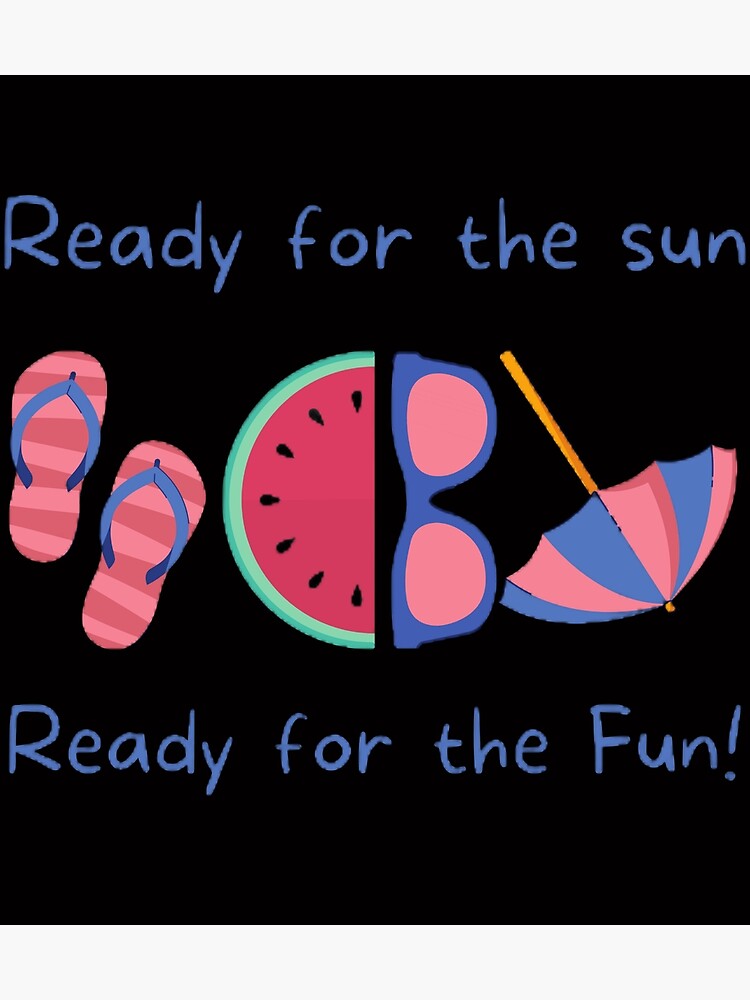 "Black Ready For The Sun ,Ready For The Fun! Summer Ready Summer ...